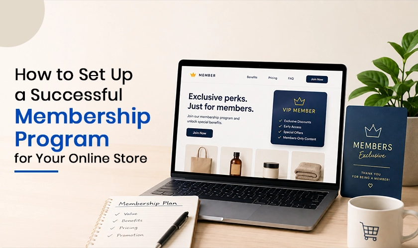 How to Set Up a Successful Membership Program for Your Online Store