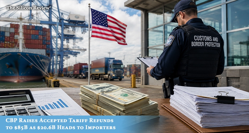 Tariff Refunds CBP $85B IEEPA | The Silicon Review