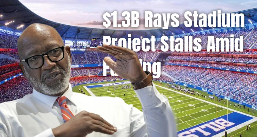 $1.3B Rays Stadium Project Stalls Amid Funding & Economic Woes