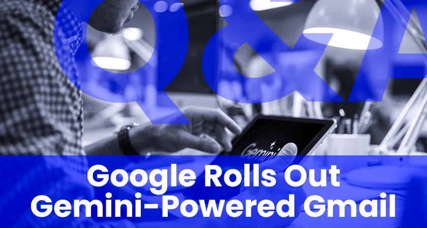 Google Rolls Out Gemini-Powered Gmail Q&A for Android