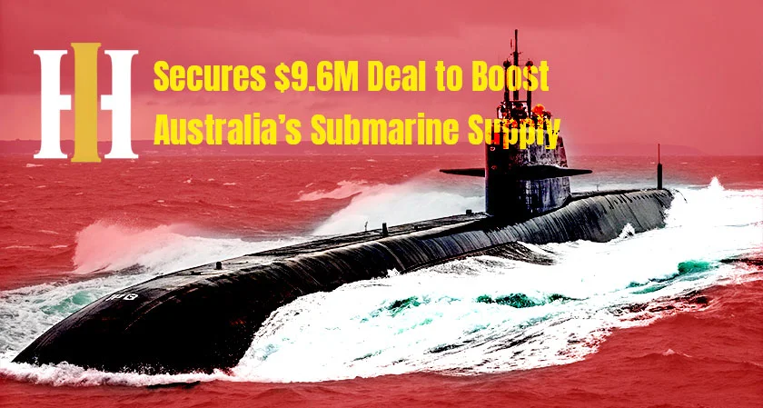 HII Secures $9.6M Deal to Boost Australia’s Submarine Supply